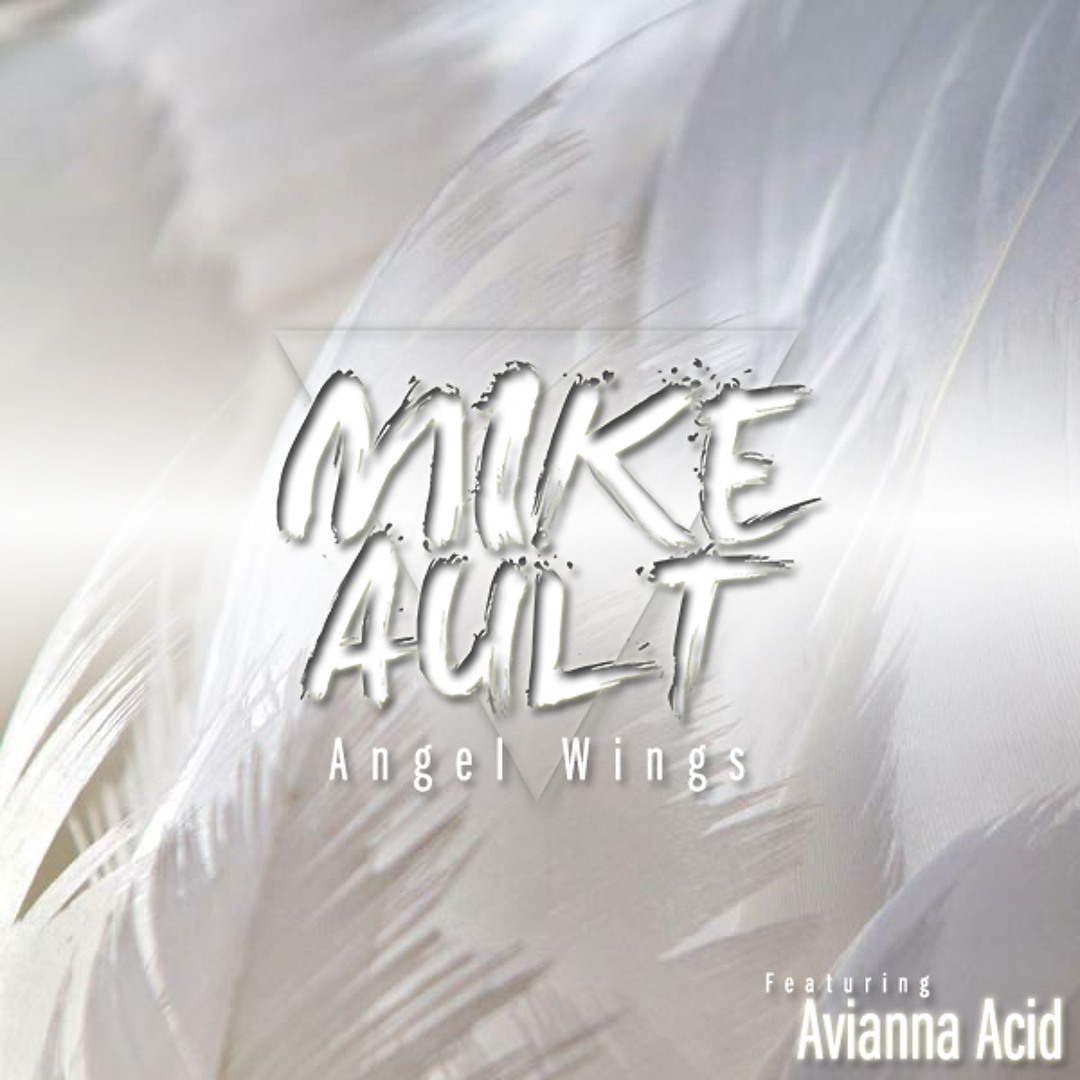 Stream Angel Wings (feat. Avianna Acid) - Mike Ault by Michael Ault ...