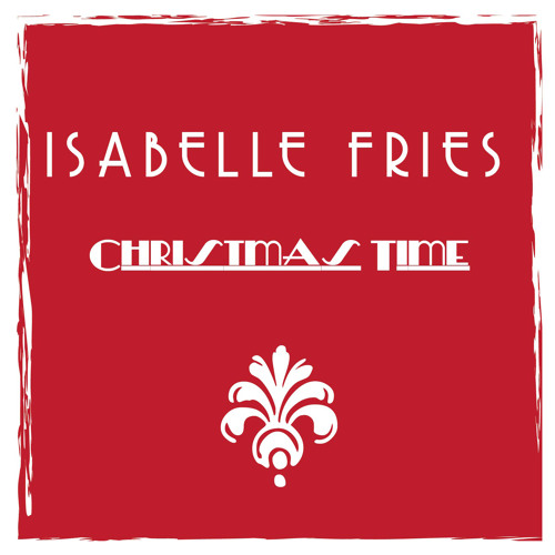 Stream Isabelle Fries "Christmas Time" by Cherry Sound Records | Listen ...
