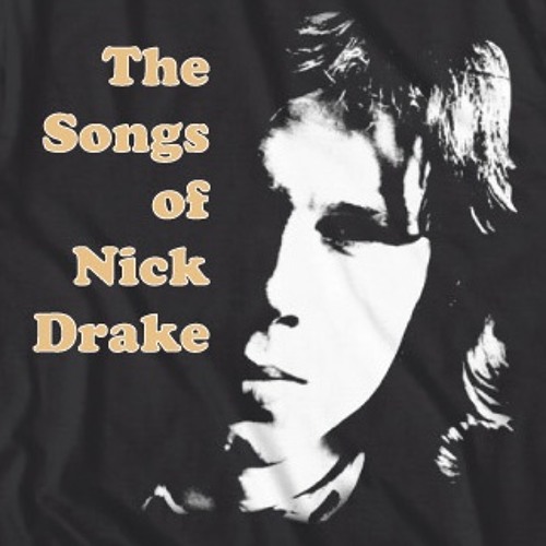 Stream The Songs Of Nick Drake perform the Bryter Layter album in ...