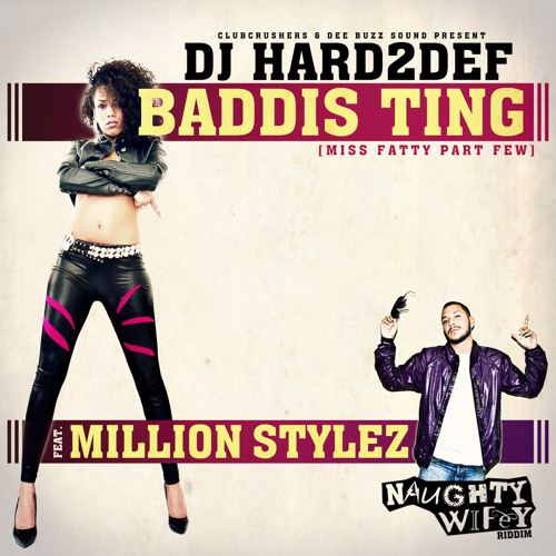 Stream DJ Hard2Def ft. Million Stylez - Baddis Ting - Hard2Def's Dub by ...