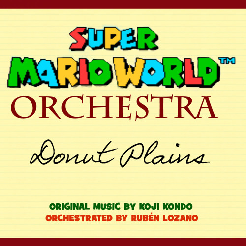 Stream Super Mario World Orchestra - Donut Plains by Ruben Lozano | Listen online for free on ...