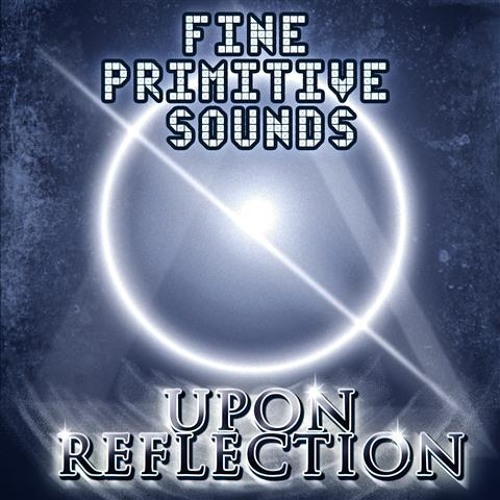 Stream Reflection (At The End) [OUT NOW at BEATPORT] by fine primitive sounds | Listen online ...