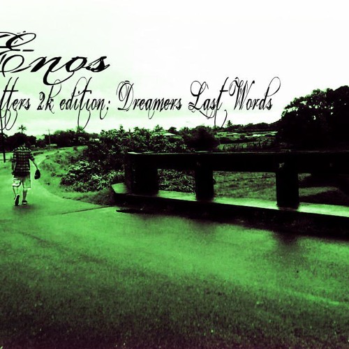 Stream Soda | Listen to Enos-Letters 2k edition: Dreamer's Last Words ...