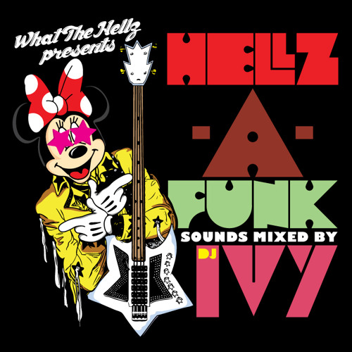 Stream What The Hellz Presents Hellz-A-Funk Mixed by DJ Ivy by ...