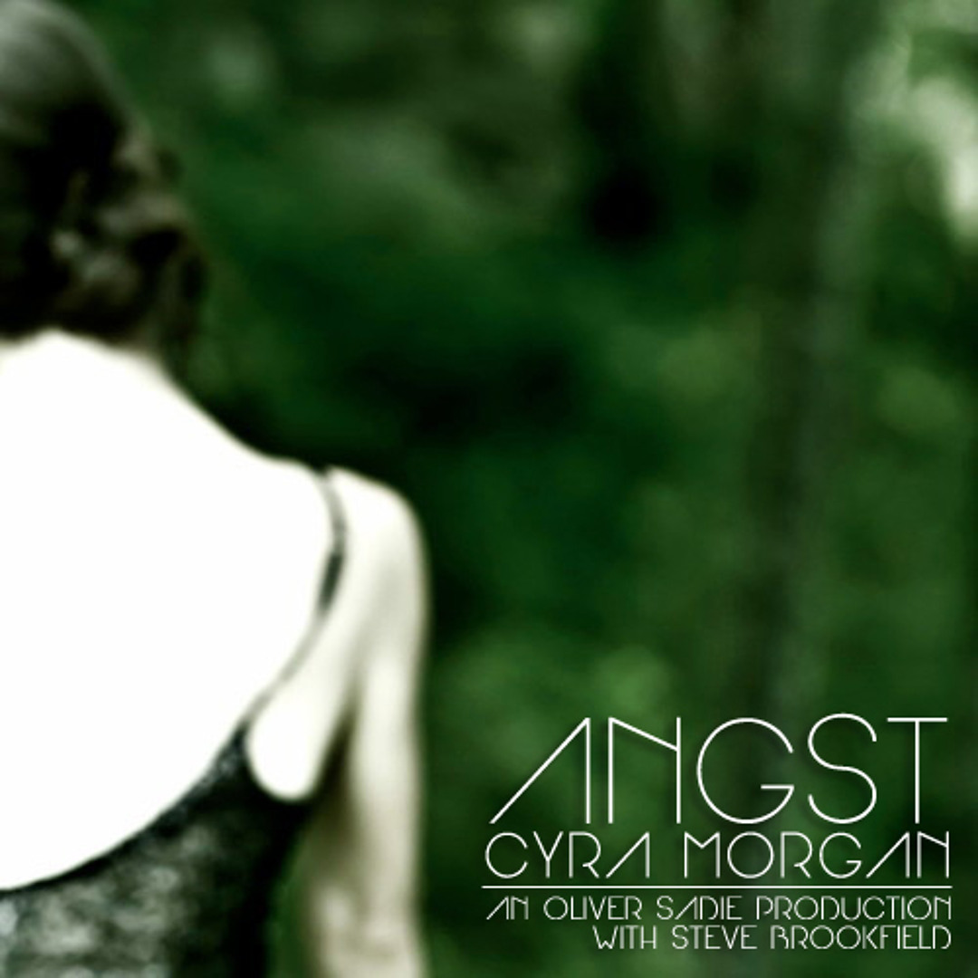 Stream Cyra Morgan — Angst (Oliver Sadie, with Steve Brookfield) by ...