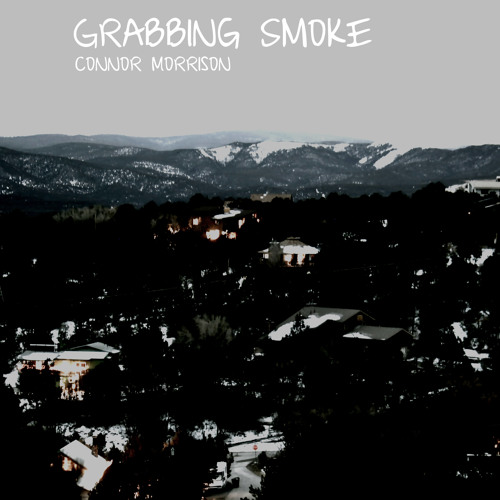 Stream Grabbing Smoke (Connor Morrison by CMorrisonsMusic | Listen ...