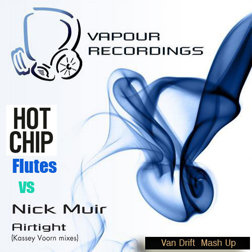 Stream Nick Muir & Hot Chip - Airtight vs Flutes - Van Drift Private ...