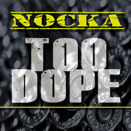 Stream Nocka Too Dope(clean) by promotionz09 | Listen online for free ...