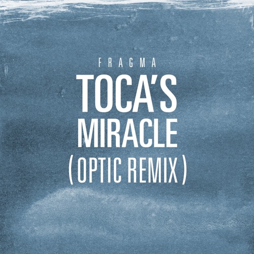 Stream Fragma - Toca's Miracle (Optic Remix) by Optic. | Listen online ...