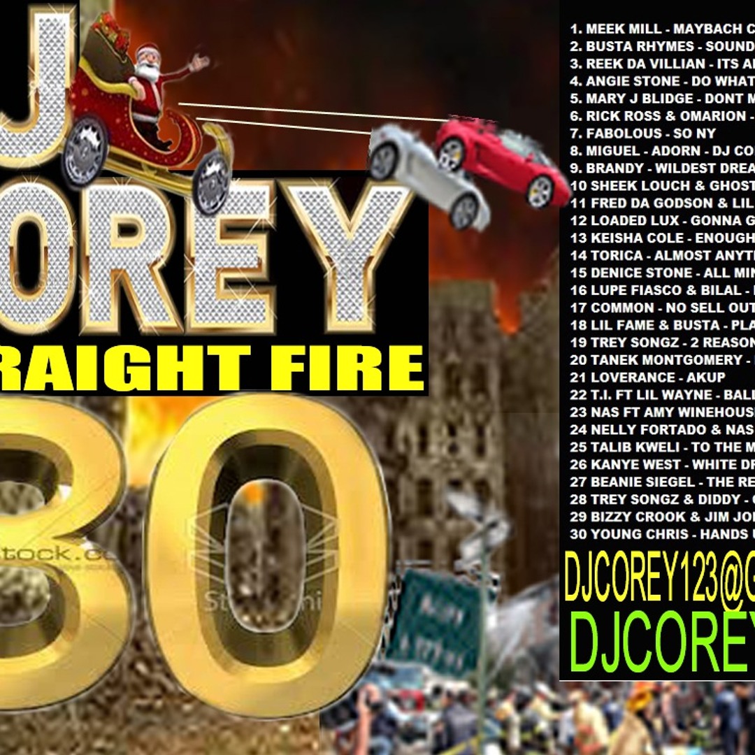 Stream DJ COREY STRAIGHT FIRE NUMBER 30 by DJCOREY MR MEGAMIX | Listen ...