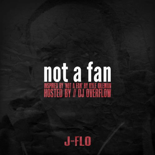Stream NewH2O | Listen to J-Flo - Not A Fan (Hosted by DJ Overflow ...
