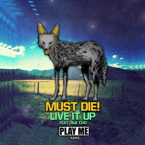Stream MUST DIE! ft. Sue Cho - Live It Up (Original Mix) OUT NOW. by ...