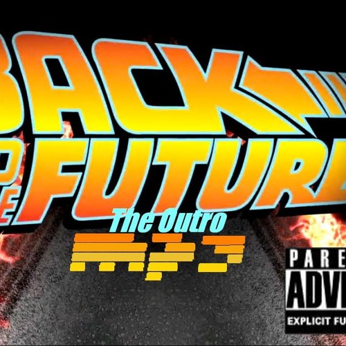 Stream (NEW!!!) Back To The Future (Outro) - Mp3 by -Mp3- | Listen ...