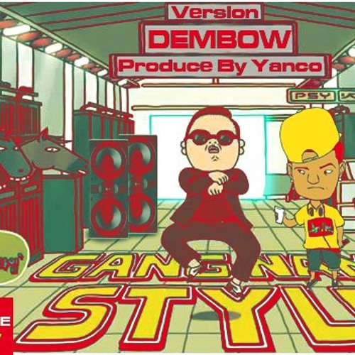 Stream Psy Gangnam Style Version Dembow Produce By Yanco By