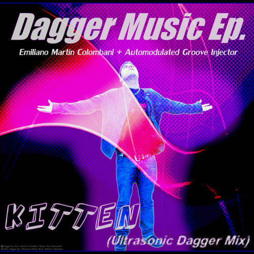 Stream "Kitten" (Ultrasonic Dagger Mix) - Dagger Music Ep. - Emiliano ...