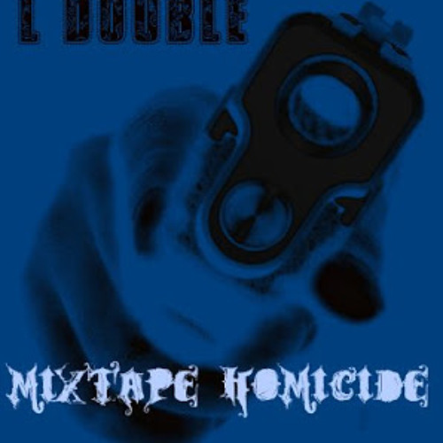Stream L-DOUBLE AKA L.T.S | Listen to L-DOUBLE Mix tape Homicide ...