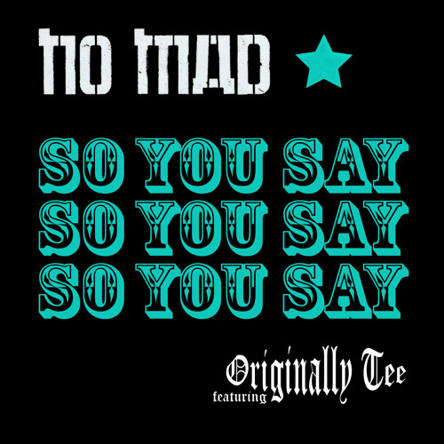 Stream So You Say ft "Originally Tee" by No_MAD | Listen online for ...