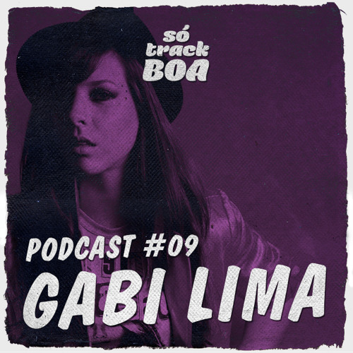 Stream Gabi Lima - SOTRACKBOA @ Podcast # 009 by SÓ TRACK BOA | Listen ...