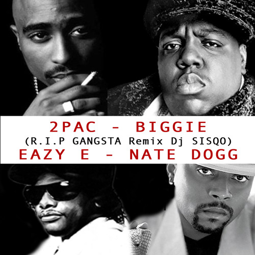Stream 2Pac - Biggie - Eazy E - Nate Dogg - Gangsta Walk (Remix Dj SISQO) by Dj Sisqo | Listen ...
