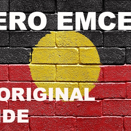 Stream ZERO EMCEE - ABORIGINAL PRIDE by ZERO EMCEE | Listen online for ...