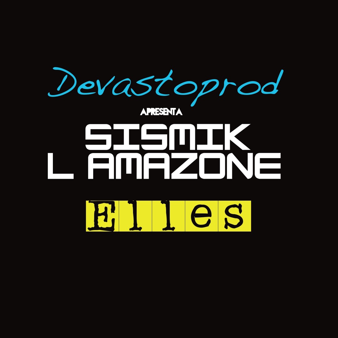 Stream Sismik L Amazone - Elles -BeatzbyDevastoProd by Devasto Prod ...