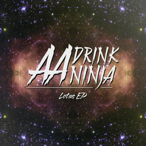 Stream AA Drink Ninja | Listen to AA Drink Ninja - Lotus EP playlist ...