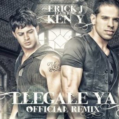 Stream Erick J Ft Ken-Y - Llegale Ya (Official Remix) by Erick-J ...