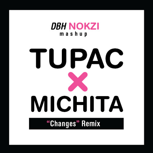 Stream TUPAC - "Changes" (Michita mashup) Remix by D.B.H. | Listen ...
