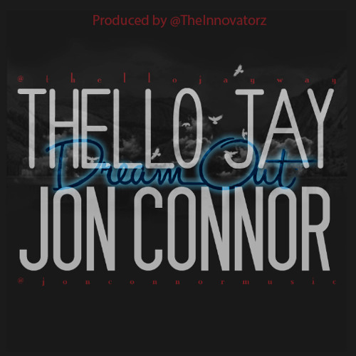 Stream Thello Jay ft. Jon Connor - "Dream Out" by Fab4Music.com ...