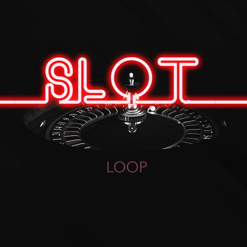 Stream Loop - Slot [Preview] by Loop (Official SC Page) | Listen online ...