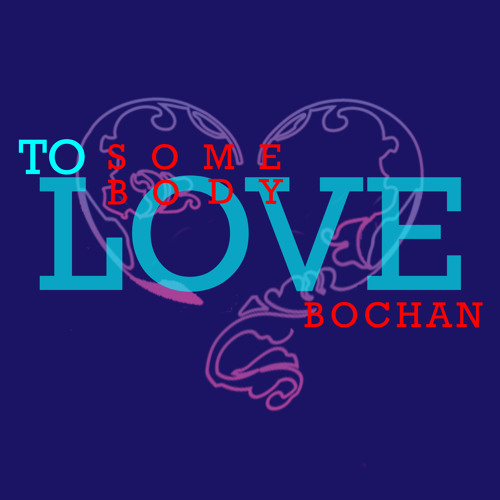 Stream To Love Somebody (prod. Arlen Hart) by Bochan | Listen online ...