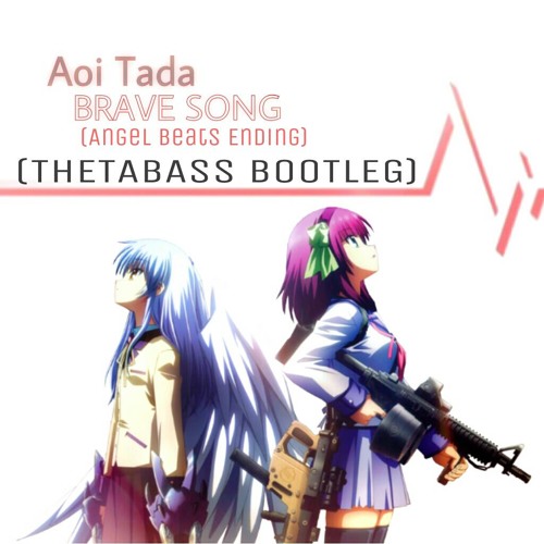 Listen to playlists featuring Aoi Tada - Brave Song (Angel Beats Ending ...