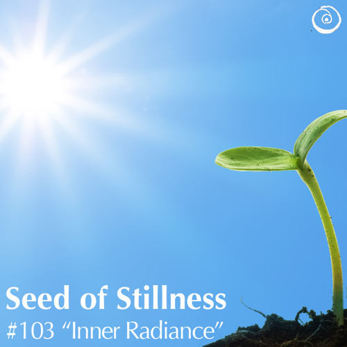 Stream "Inner Radiance" - #103 Seed of Stillness by Syinthesis | Listen online for free on ...