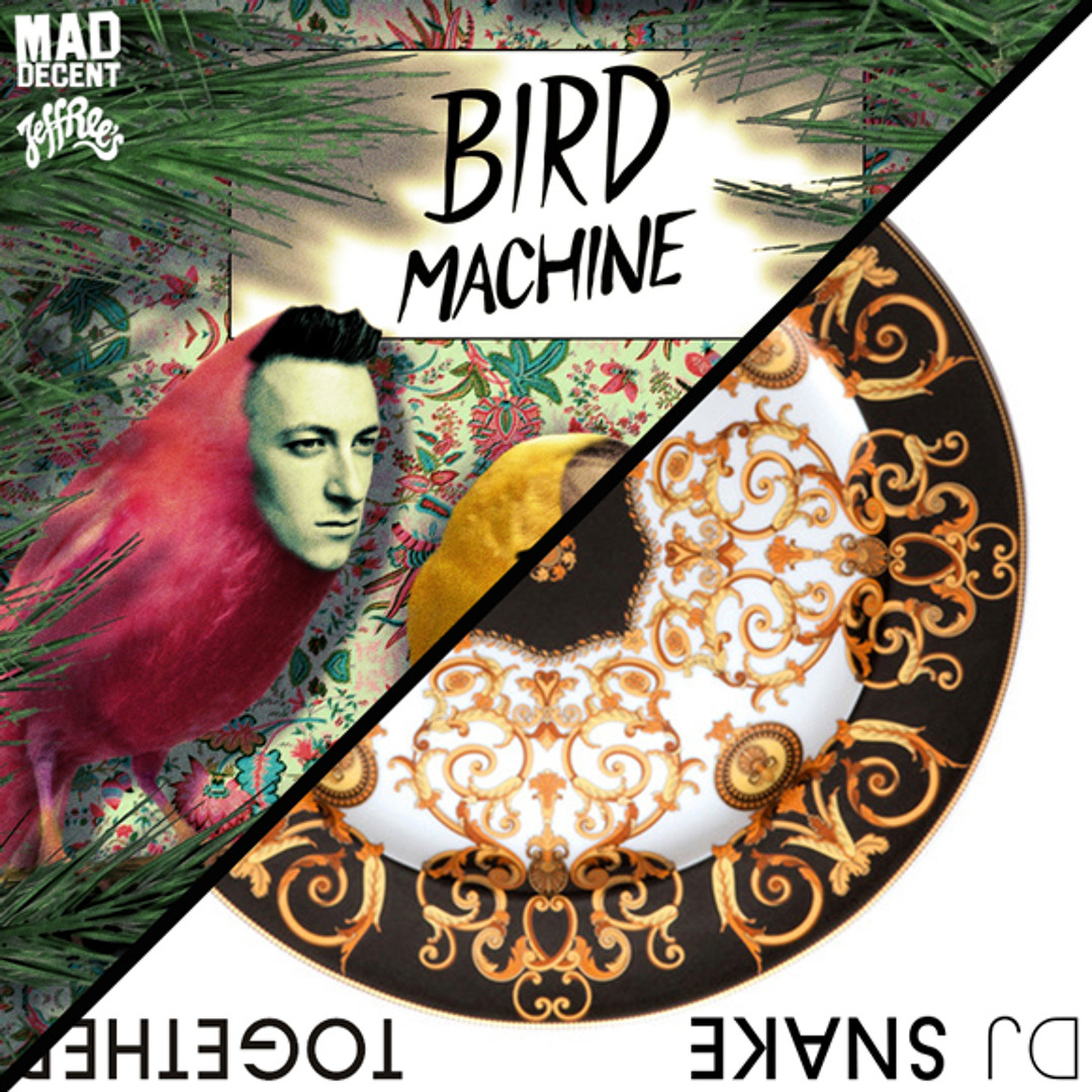 Stream Mad Decent | Listen to DJ Snake - Bird Machine / Together ...
