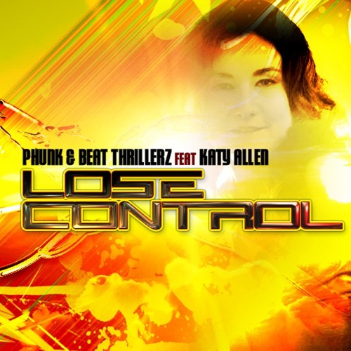 Stream Phunk & Beat Thrillers feat. Katy Allen "Lose Control (Radio Mix ...