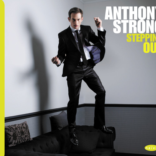 Stream Stepping Out (Anthony Strong) by AnthonyStrong | Listen online ...