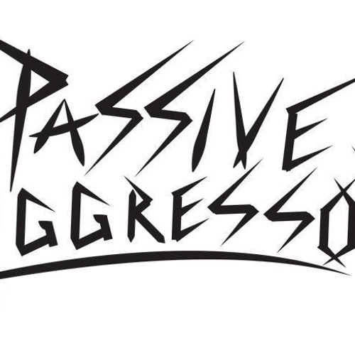 Stream Passive Aggressor - Rejection/WHY??? by Passive Aggressor ...
