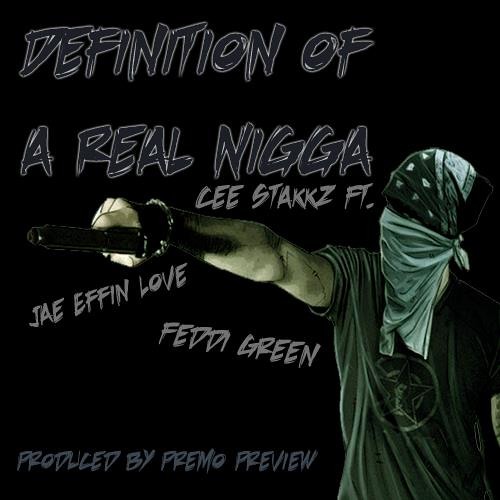 Stream "Definition Of A Real Nigga" ft. Cee Stakkz x Feddi Green (Prod ...