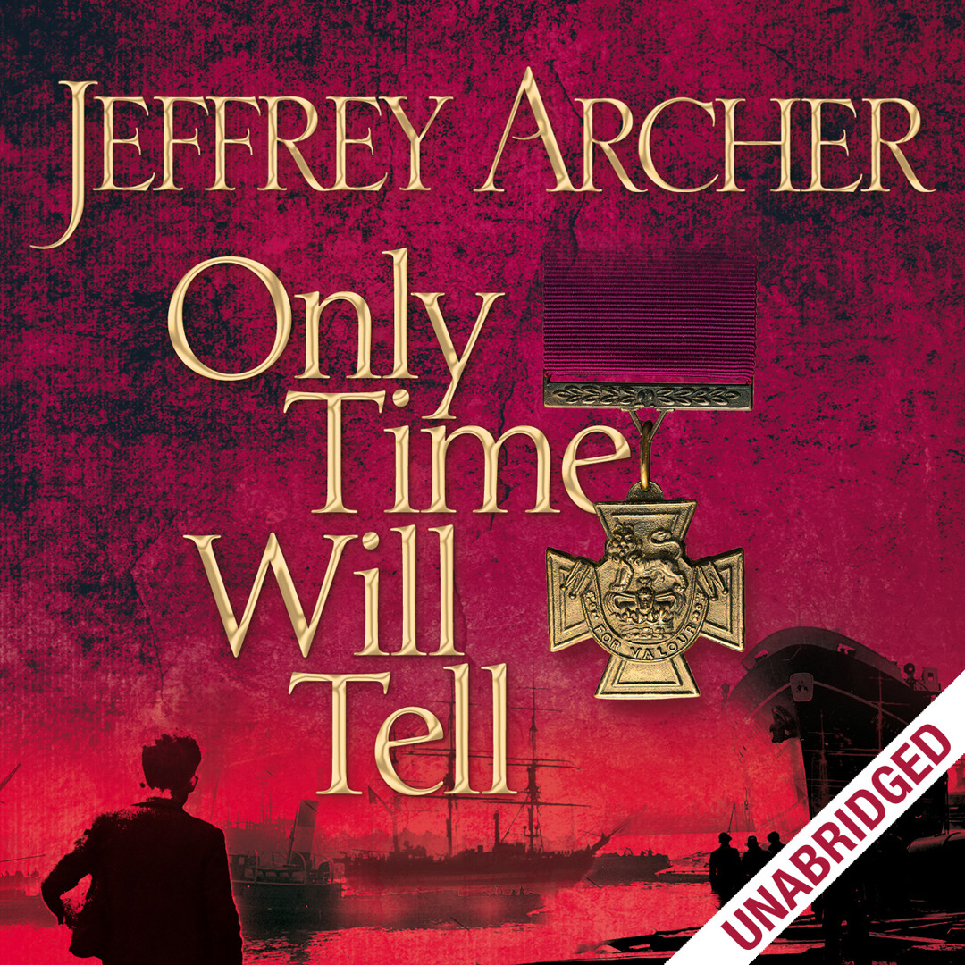 Stream Only Time Will Tell - Jeffrey Archer by Pan Macmillan Audio ...