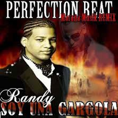 Stream RANDY - SOY UNA GARGOLA - REGGAETON - DJ TATO by TATO DJ 2013 ...