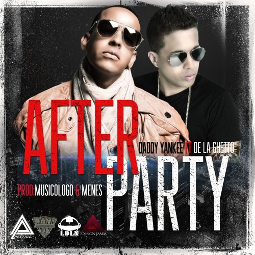 Stream Daddy Yanke Ft De La Gheto - After Party (Reggaeton Remix ...