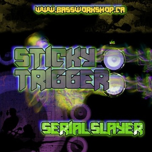 Stream STICKY TRIGGER - SERIAL SLAYER - (free download) by Serial ... Stream STICKY TRIGGER - SERIAL SLAYER - (free download) by Serial ...