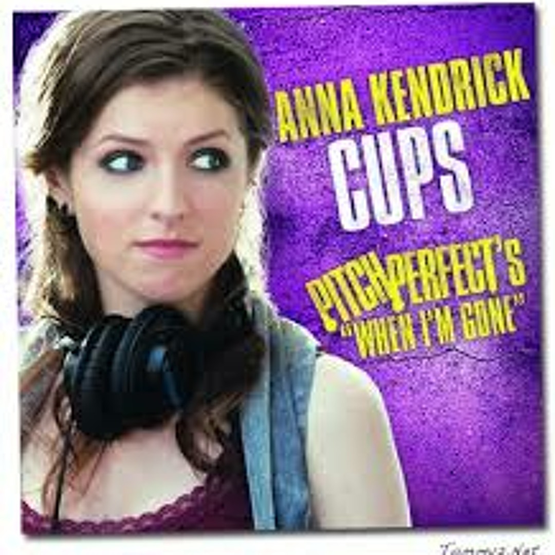 Stream Anna Kendrick - Cups (Radio Version) Pitch Perfect by Maïa ...