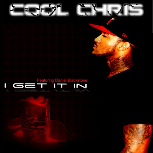 Stream Cool Chris - I Get it In Ft. Daniel Blackstone (Explicit) by ...