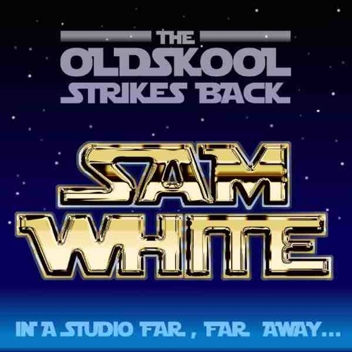 Stream DJ SAM WHITE - THE OLDSKOOL STRIKES BACK - 2000 - FREE DOWNLOAD ...