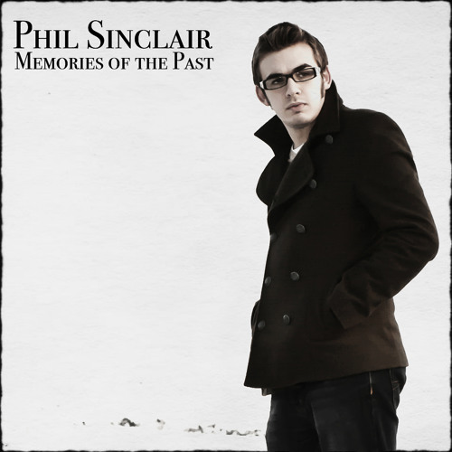 Stream Phil Sinclair | Listen to Phil Sinclair - Memories of the Past ...