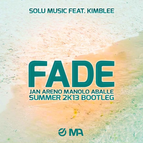 Stream Solu Music feat. Kimblee - Fade (Jan Areno Manolo Aballe Summer ...