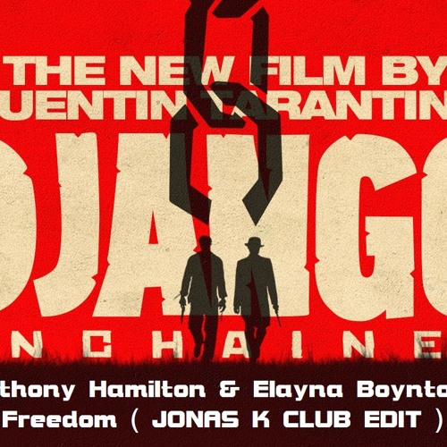 Stream DJANGO UNCHAINED Anthony Hamilton & Elayna Boynton - Freedom ...
