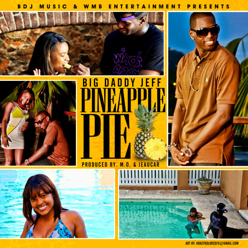 Stream New Big Daddy Jeff - Pineapple Pie by BDJ MUSIC | Listen online ...
