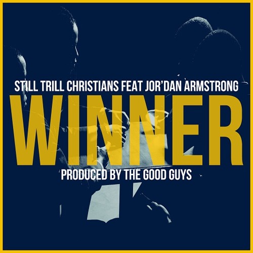 Stream Still Trill Christians - Winner (feat. Jor'dan Armstrong) by ...